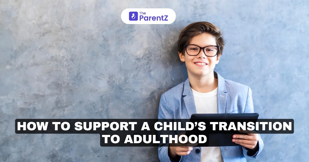 How to Support a Child’s Transition to Adulthood