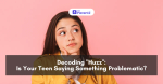 Decoding 'Huzz': Is Your Teen Saying Something Problematic?