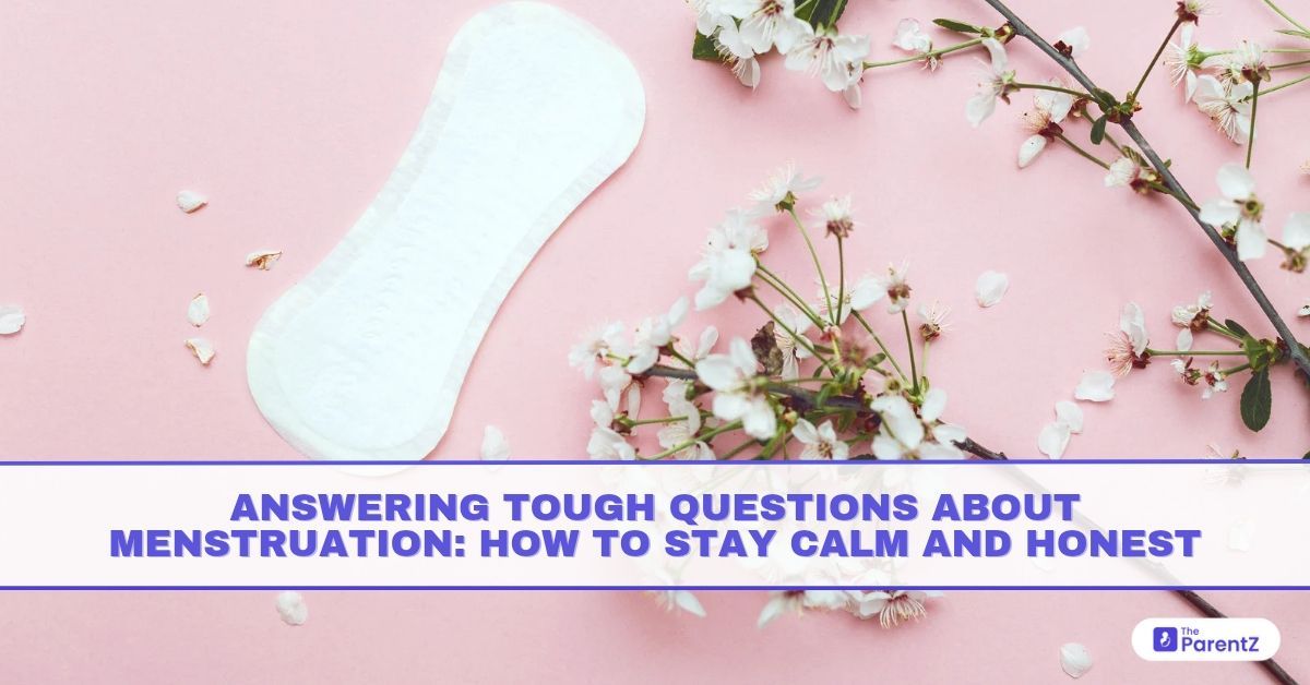 Answering Tough Questions About Menstruation: How to Stay Calm and Honest