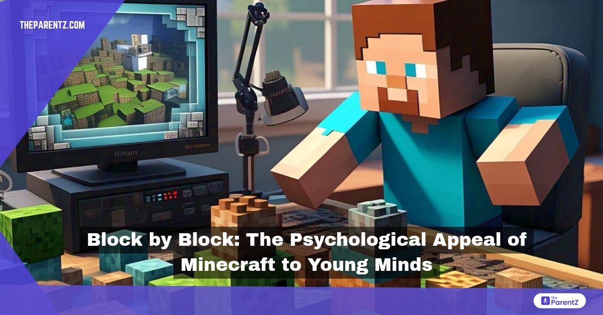 Block by Block: The Psychological Appeal of Minecraft to Young Minds
