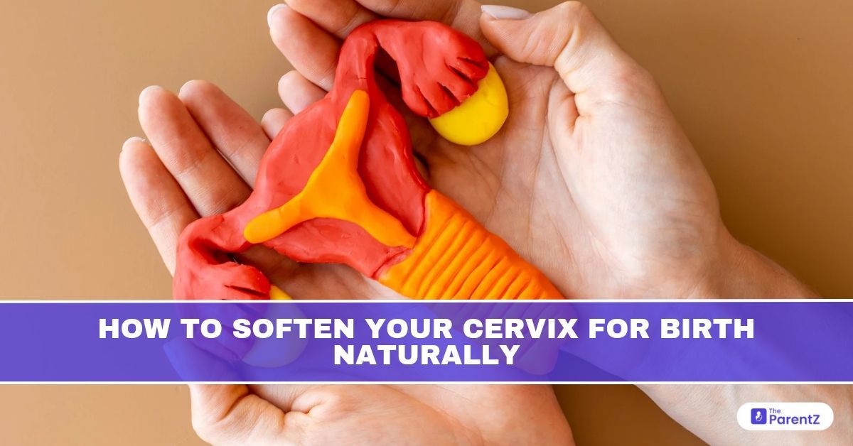 How to Soften Your Cervix for Birth Naturally