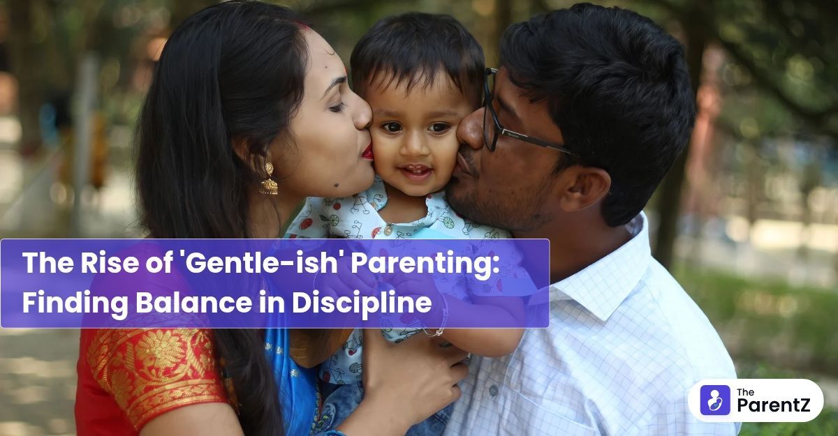 The Rise of 'Gentle-ish' Parenting: Finding Balance in Discipline