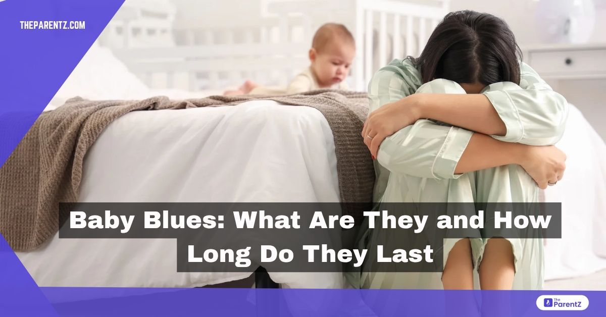 Baby Blues: What Are They and How Long Do They Last