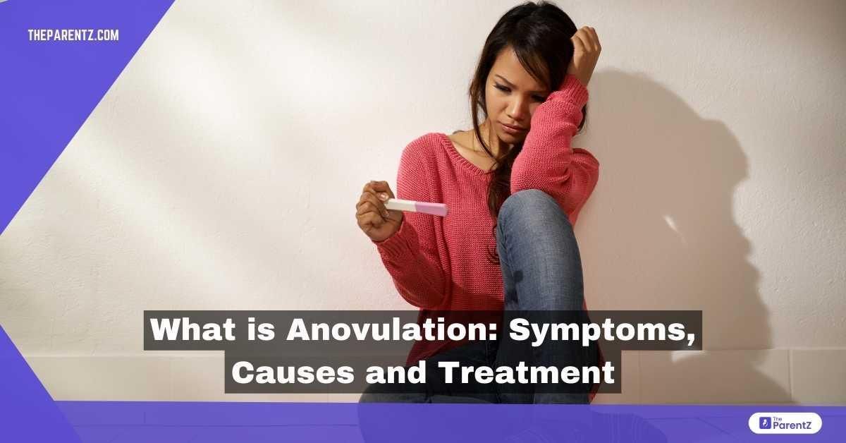 What Is Anovulation: Symptoms, Causes and Treatment