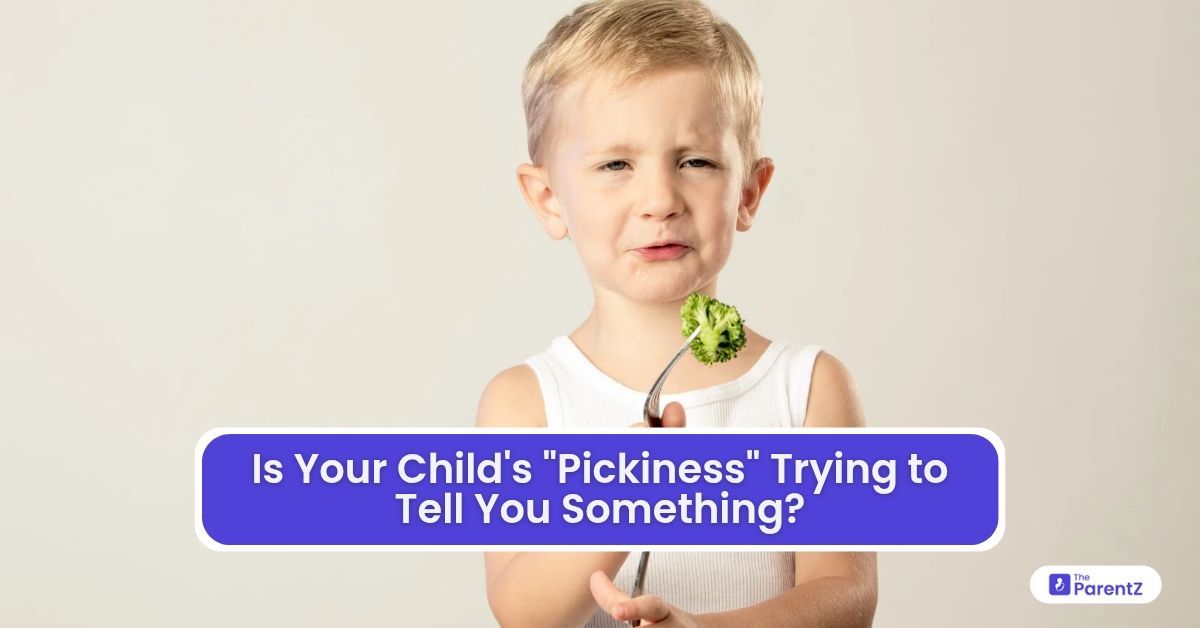 Is Your Child's 'Pickiness' Trying to Tell You Something?