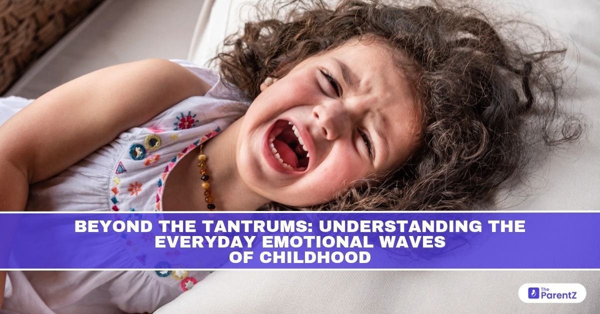 Beyond the Tantrums: Understanding the Everyday Emotional Waves of ...