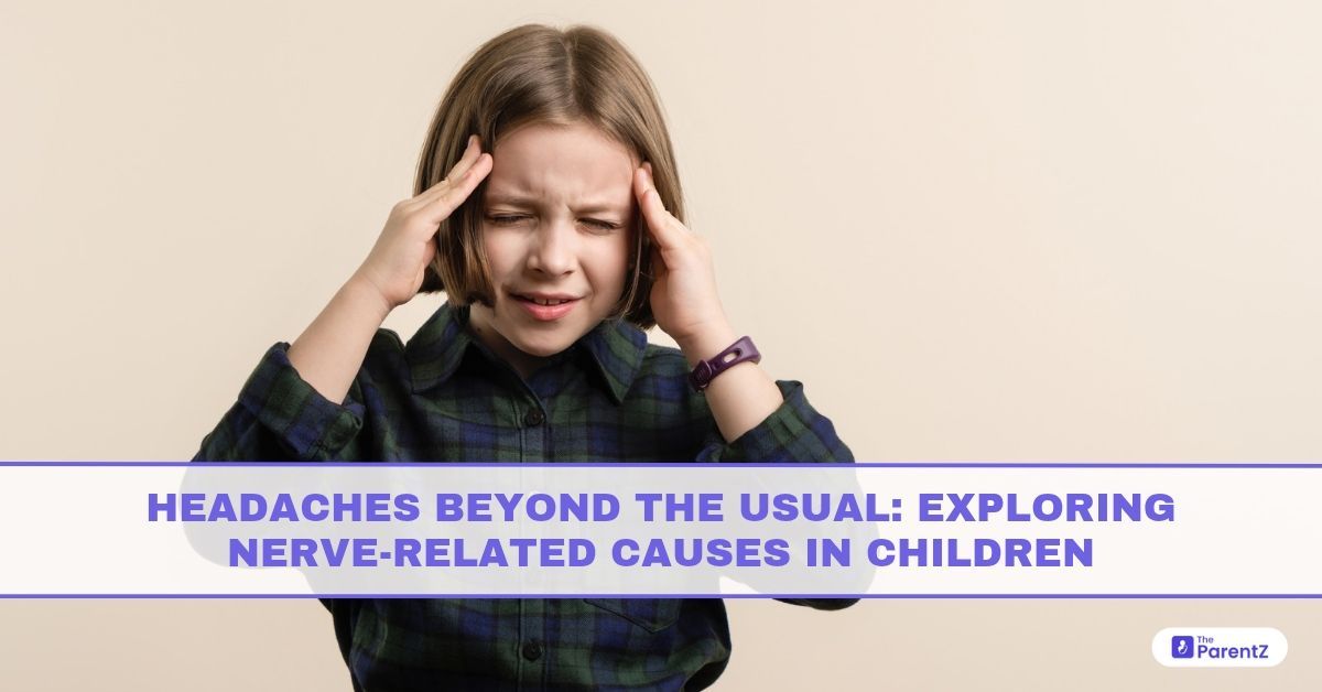 Headaches Beyond the Usual: Exploring Nerve-Related Causes in Children