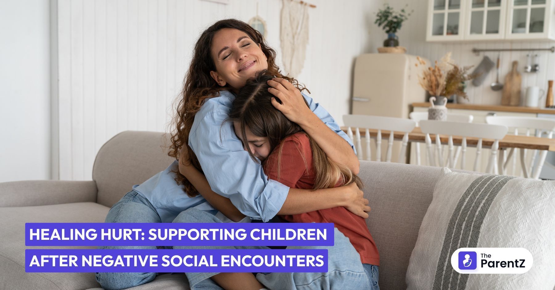 Healing Hurt: Supporting Children After Negative Social Encounters