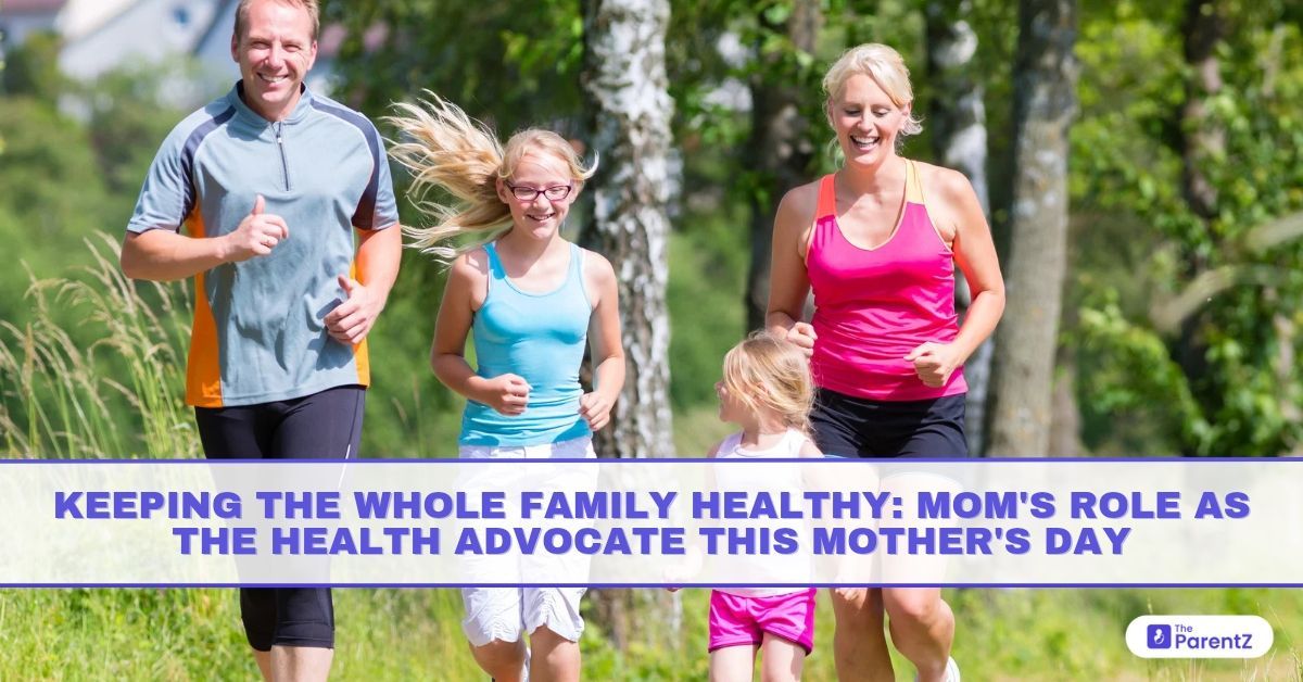 Keeping the Whole Family Healthy: Mom’s Role as the Health Advocate ...