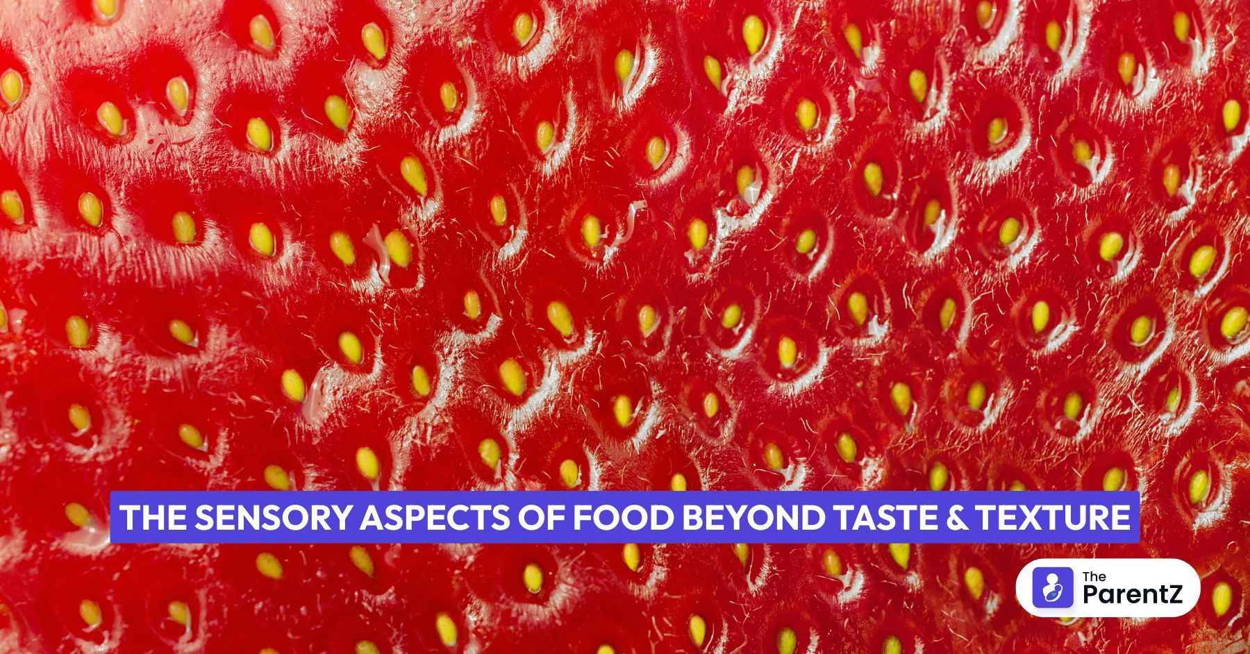 The Sensory Aspects of Food Beyond Taste and Texture