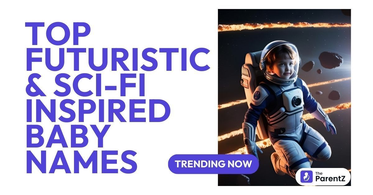 Trending Now: Top Futuristic and Sci-Fi Inspired Baby Names 2025