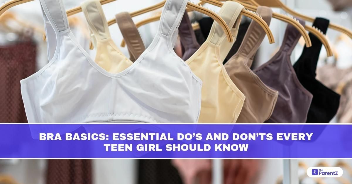 Bra Basics: Essential Do’s and Don’ts Every Teen Girl Should Know