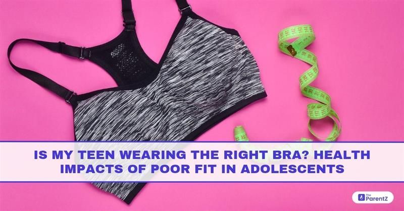 Is My Teen Wearing the Right Bra? Health Impacts of Poor Fit in Adolescents