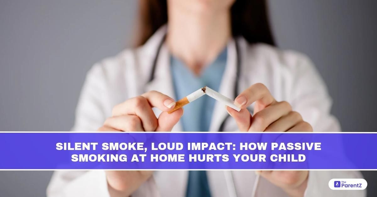 Silent Smoke, Loud Impact: How Passive Smoking at Home Hurts Your Child