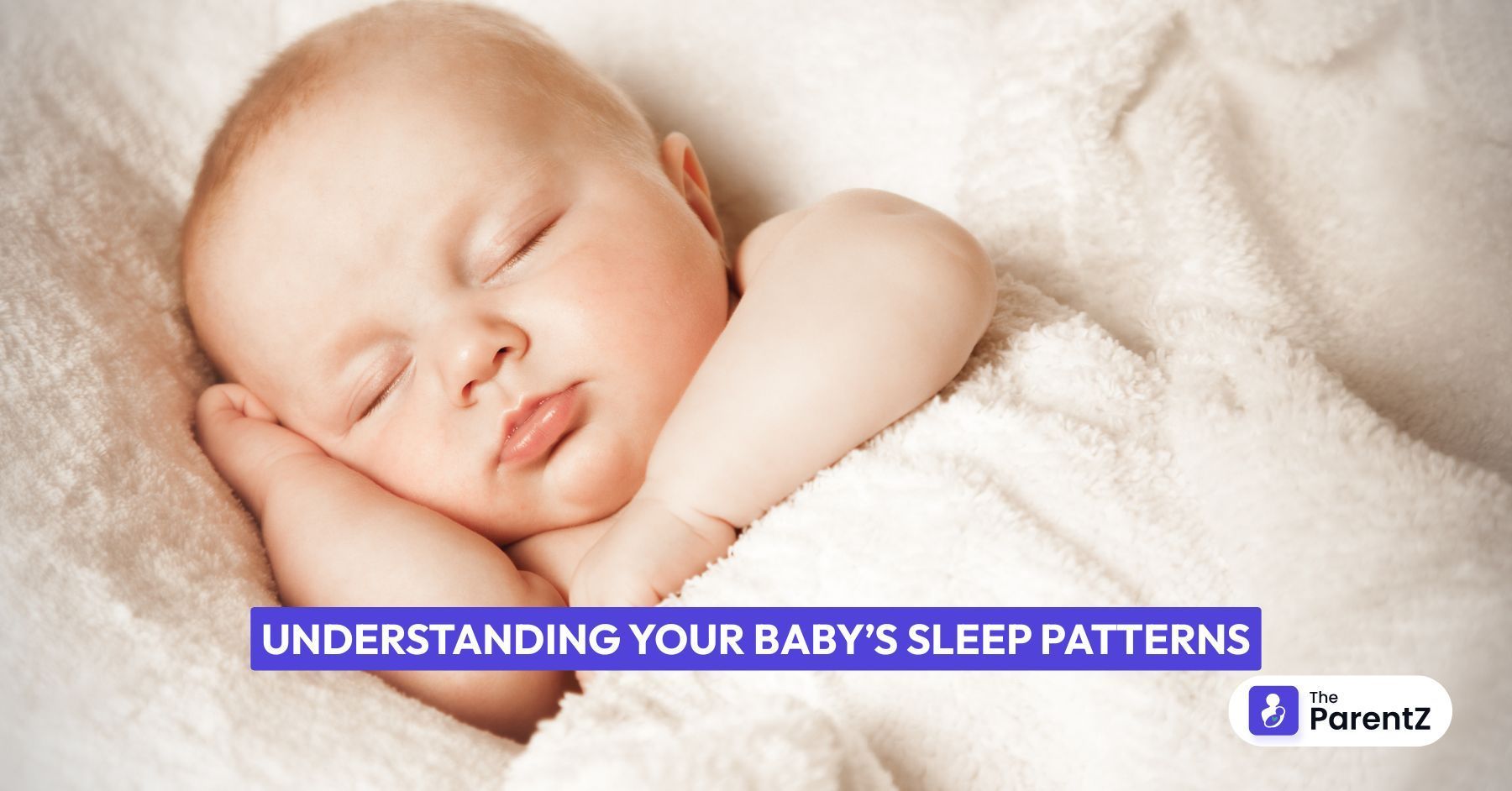 Understanding Your Baby’s Sleep Patterns
