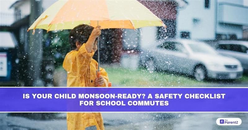 Is Your Child Monsoon-Ready? A Safety Checklist for School Commutes