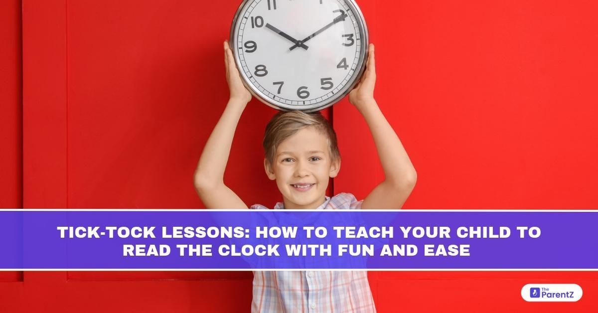 Tick-Tock Lessons: How to Teach Your Child to Read the Clock with Fun ...