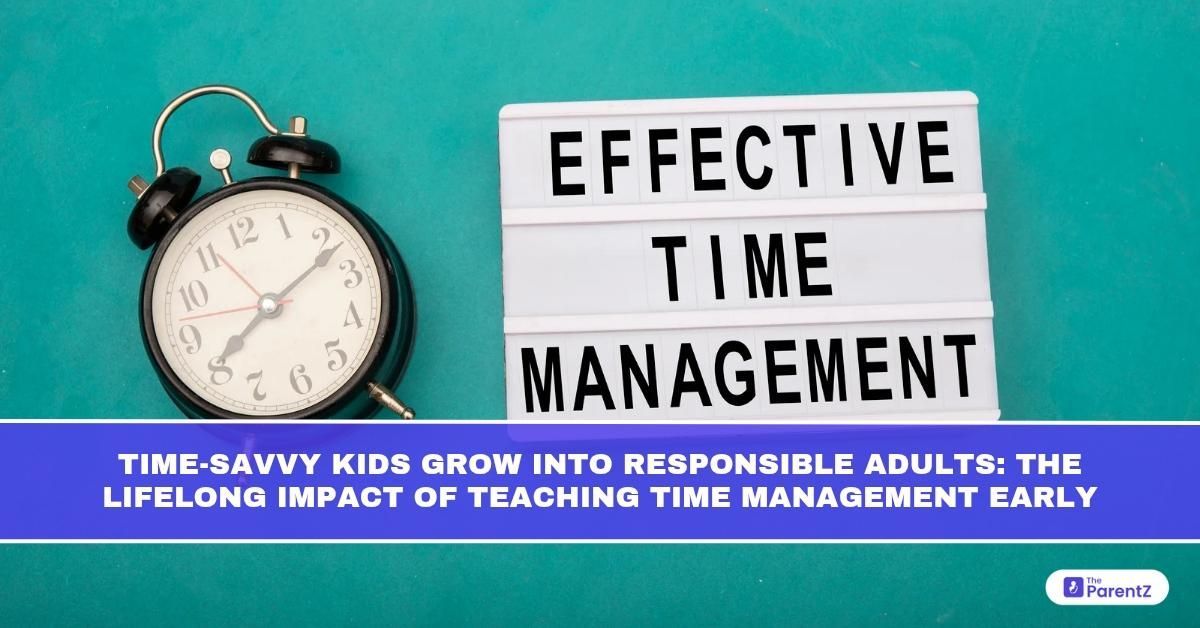 Time-Savvy Kids Grow into Responsible Adults: The Lifelong Impact of ...