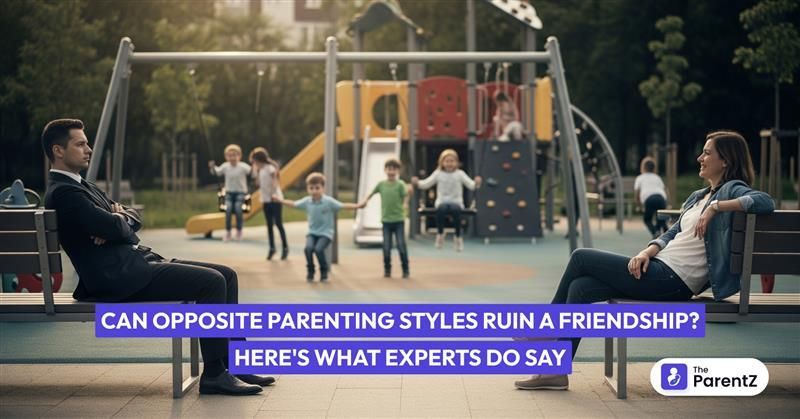 Can Opposite Parenting Styles Ruin a Friendship? Here's What Experts Do Say
