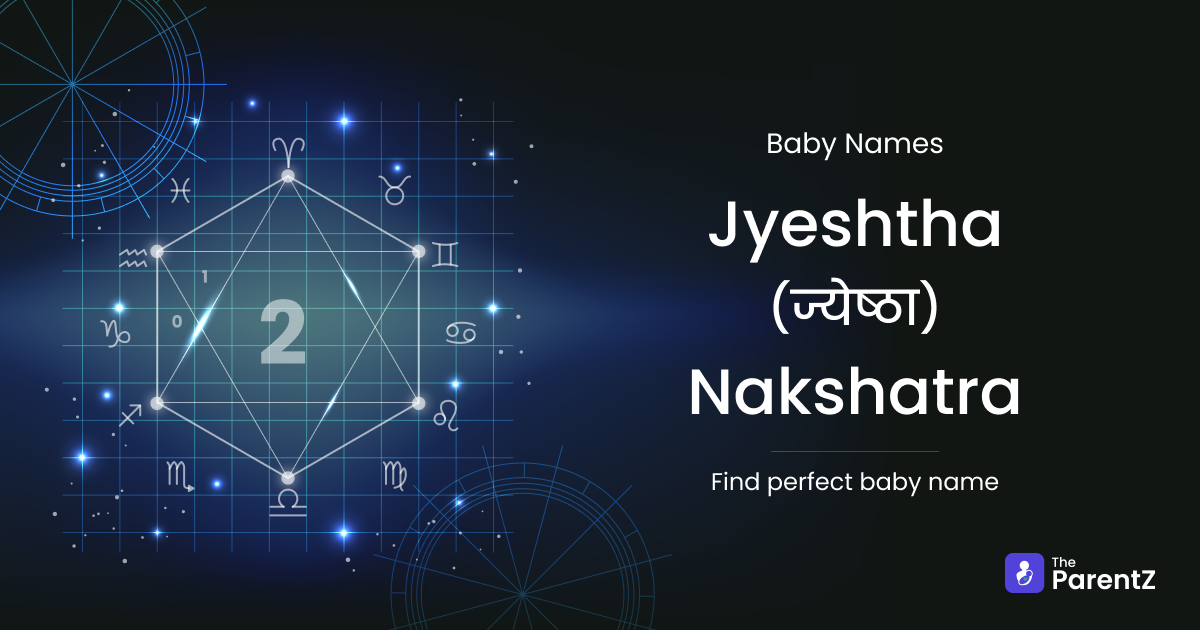 Jyeshtha Nakshatra Baby Names with Meanings | The ParentZ