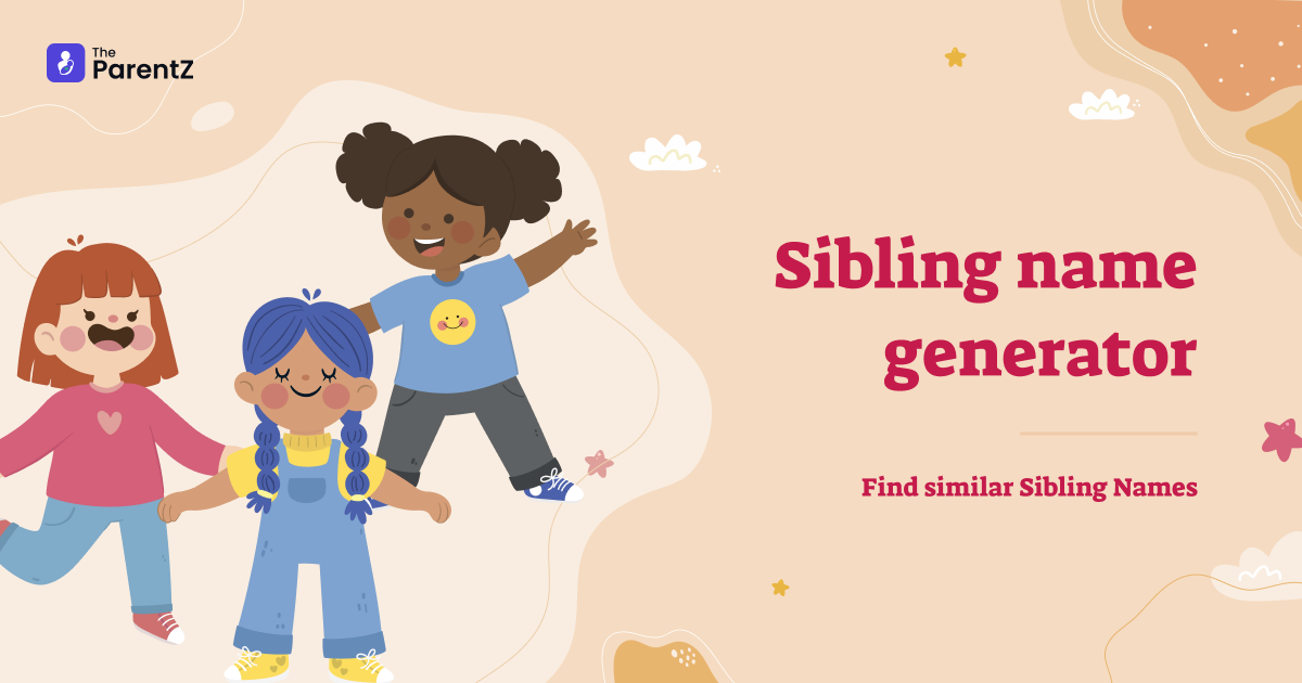 Sibling Name Generator - Find Sibling Names | The ParentZ