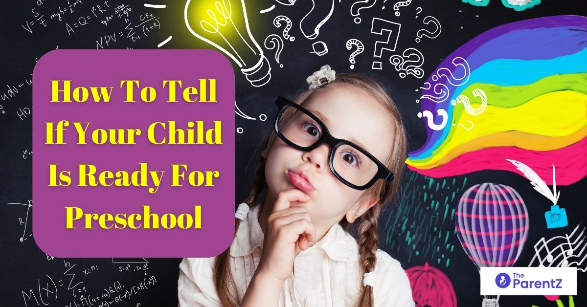 How To Tell If Your Child Is Ready For Preschool The ParentZ How To Tell If Your Child Is Ready For Preschool The ParentZ