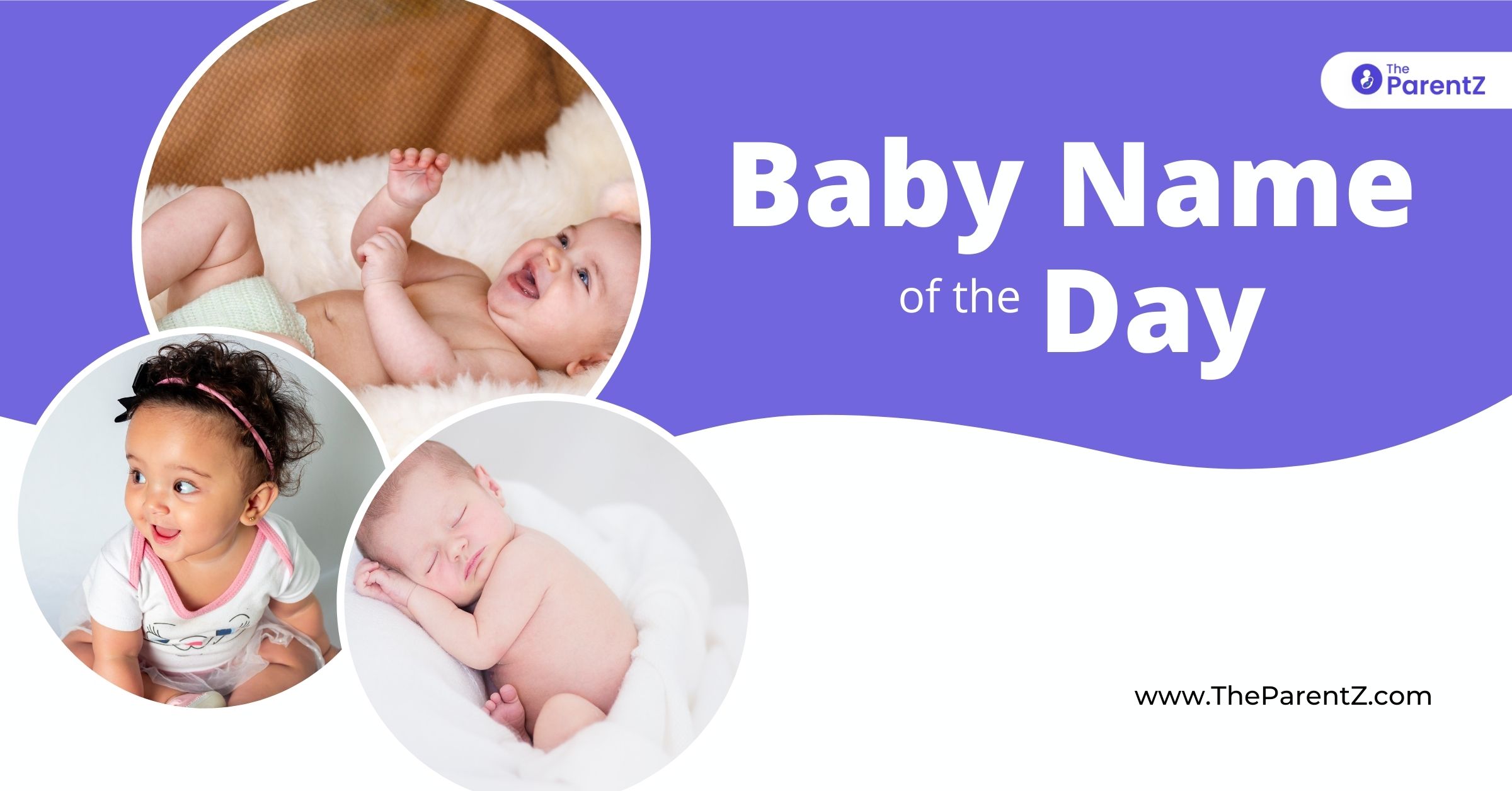 Baby Name of the Day - Find the Perfect Name for Your Baby | The ParentZ